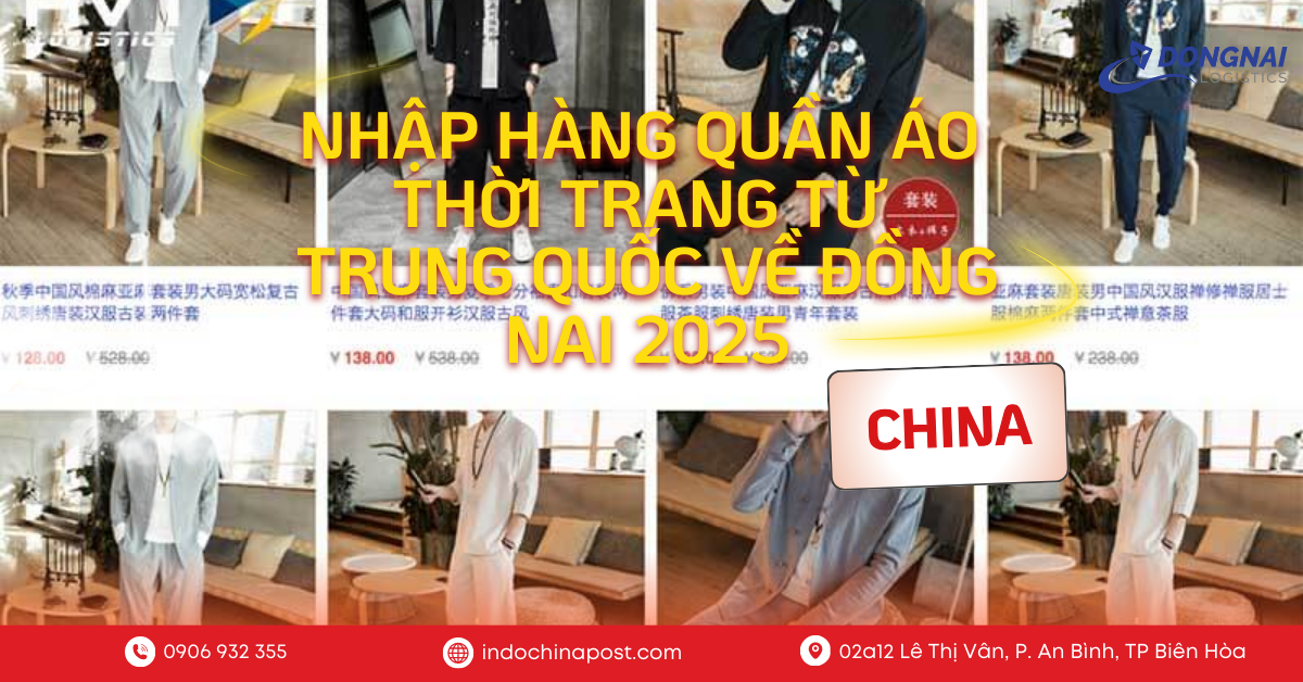 Nhập Hàng Quần Áo Thời Trang Từ Trung Quốc Về Đồng Nai 2025 - DONG NAI LOGISTICS