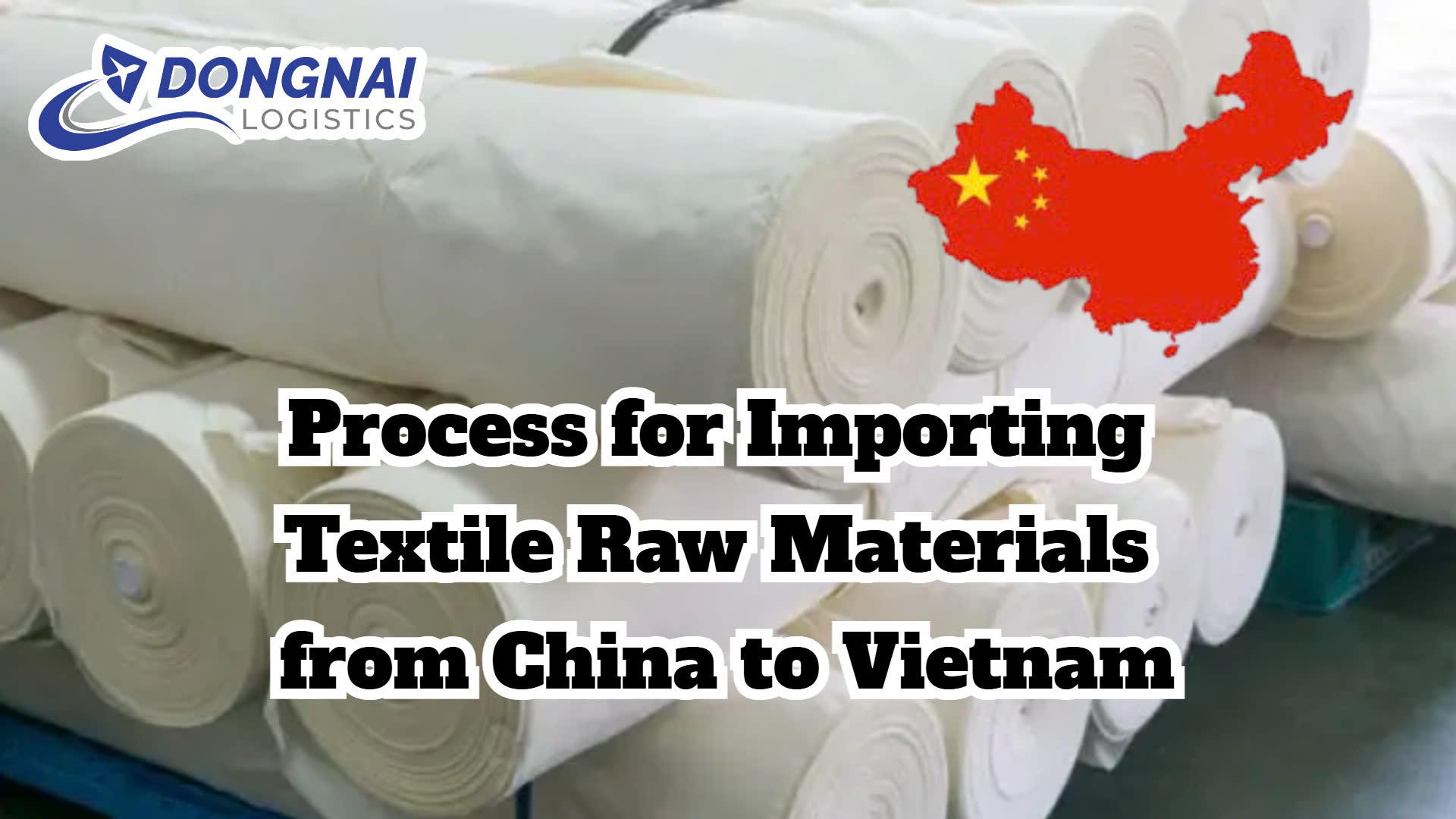 Process for Importing Textile Raw Materials from China to Vietnam ...