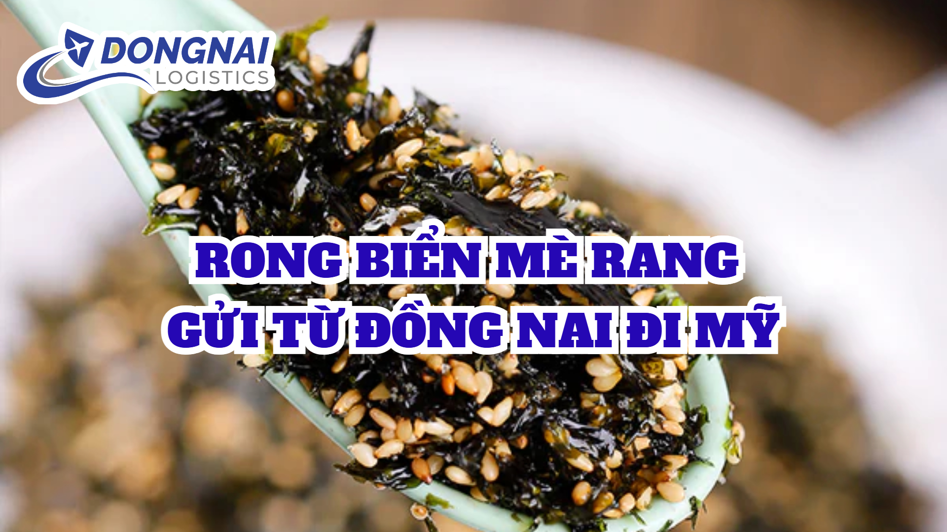 RONG BIỂN MÈ RANG GỬI TỪ ĐỒNG NAI ĐI MỸ